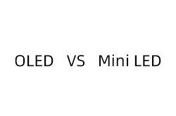 OLED技术和Mini LED技术哪个好？如何选择？_ZNDS资讯